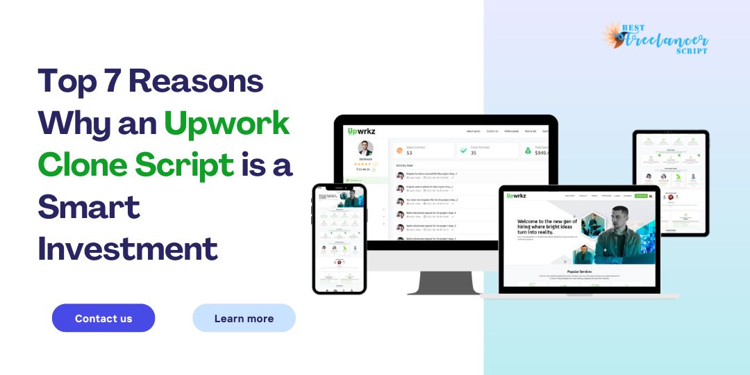 Top 7 Reasons Why an Upwork Clone Script is a Smart Investment